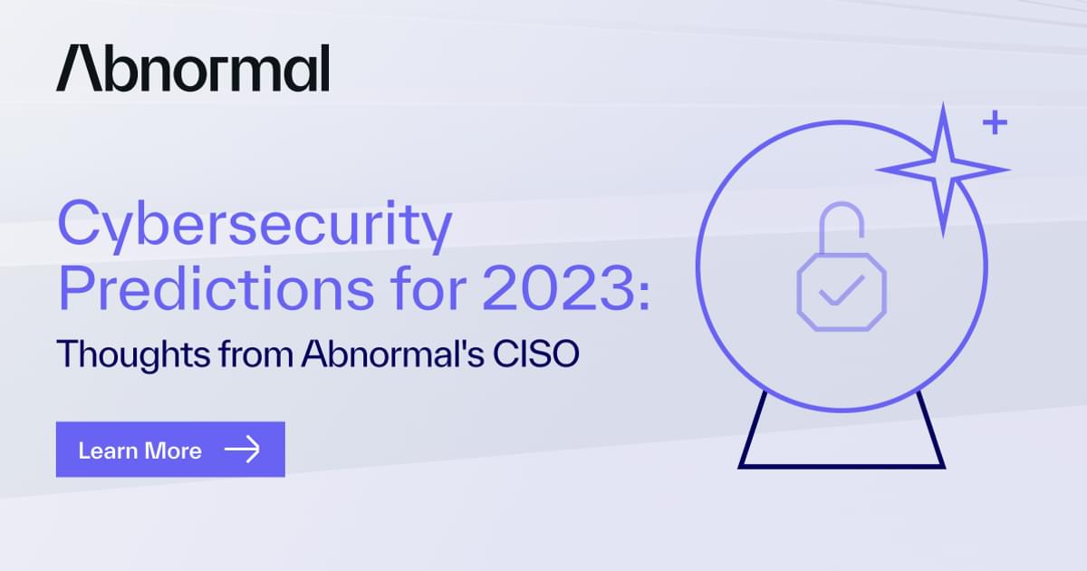 Cybersecurity Predictions For 2023 Abnormal