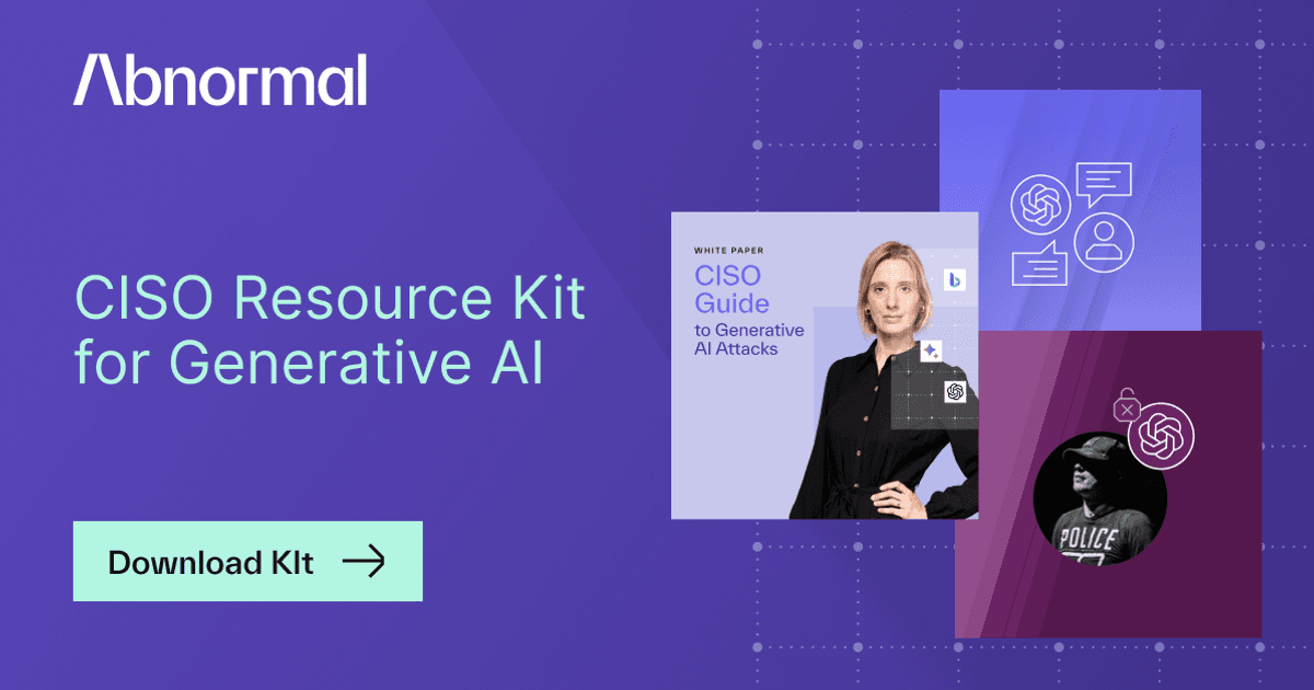 Ciso Resource Kit For Generative Ai Attacks Abnormal