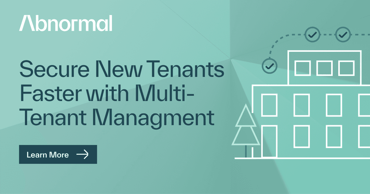 Secure New Tenants Faster with Multi-Tenant… | Abnormal Security Secure New Tenants Faster with Multi-Tenant… | Abnormal Security