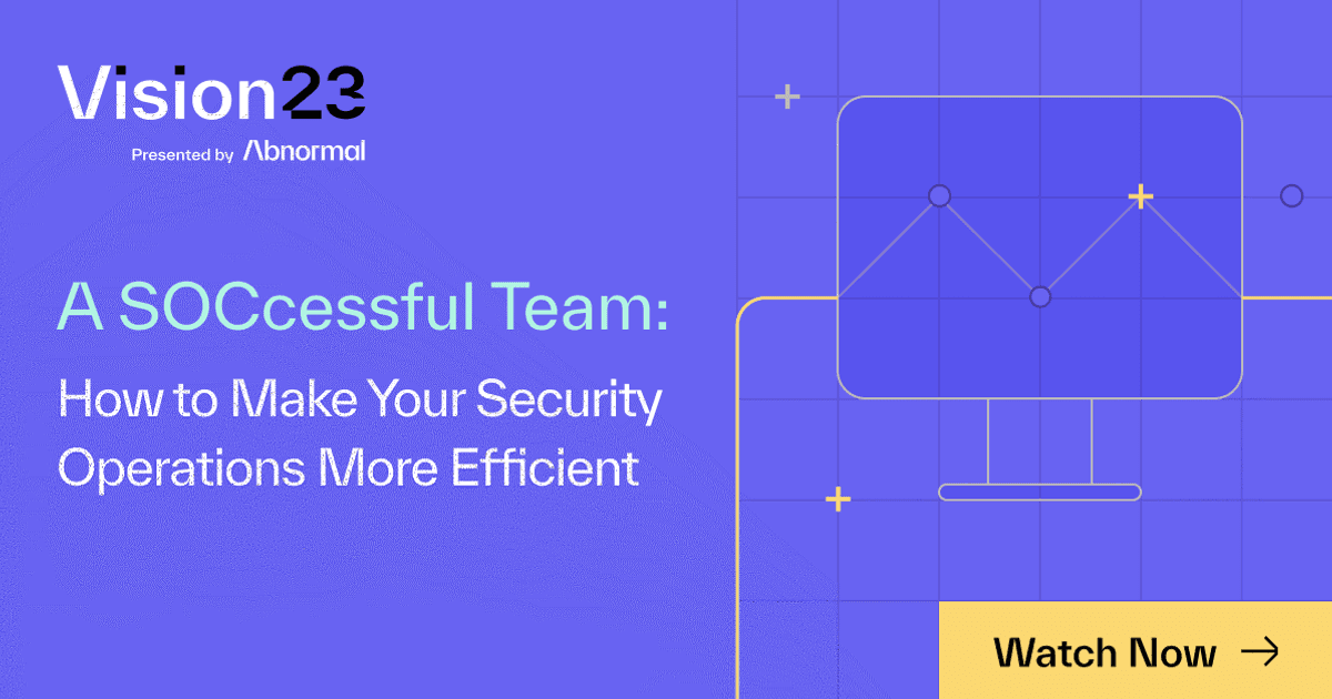 Make Your Security Operations More Efficient Abnormal