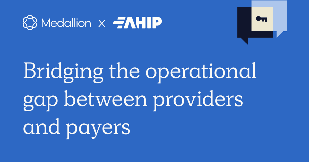 Medallion | Bridge the Gap Between Payers and Providers | Medallion Medallion | Bridge the Gap Between Payers and Providers | Medallion